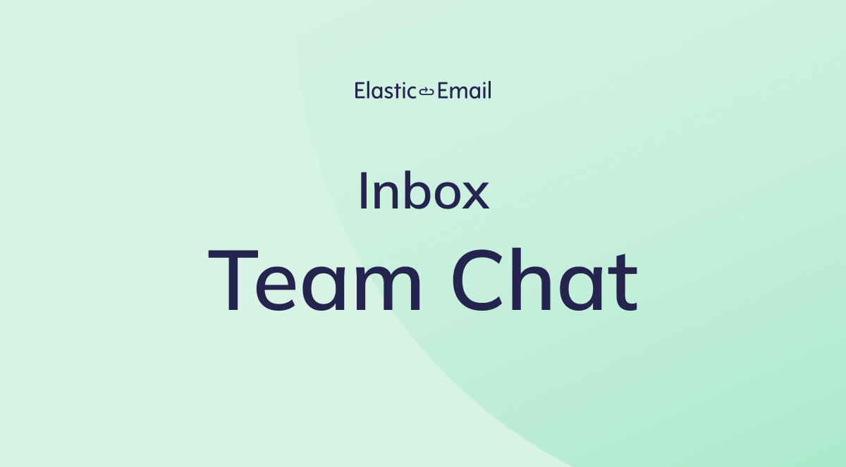 Inbox Team Chat connects you with your team | Elastic Email